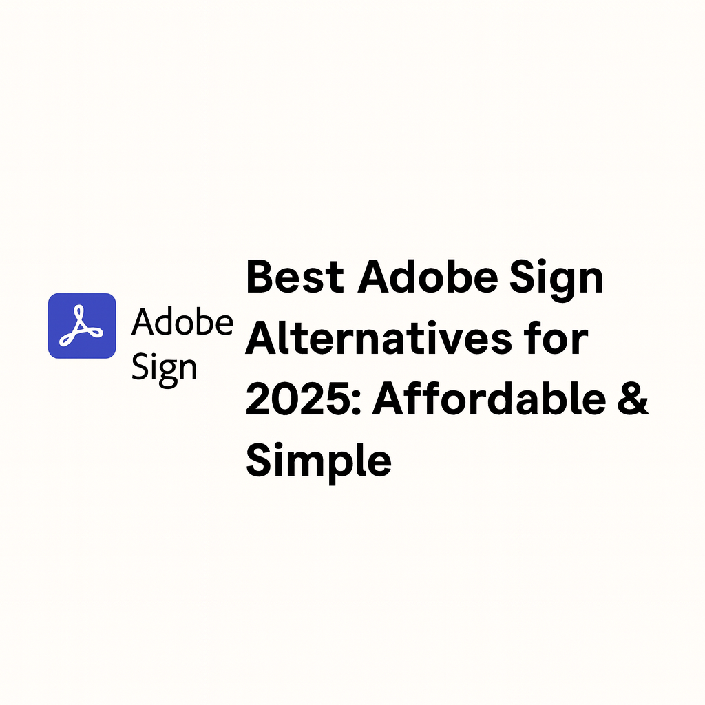 Best Adobe Sign Alternatives for 2025: Affordable & Simple | Signwith ...