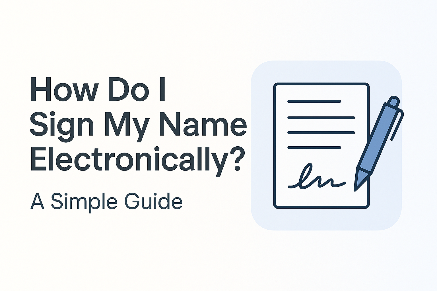 How Do I Sign My Name Electronically? A Simple Guide | Signwith.co ...